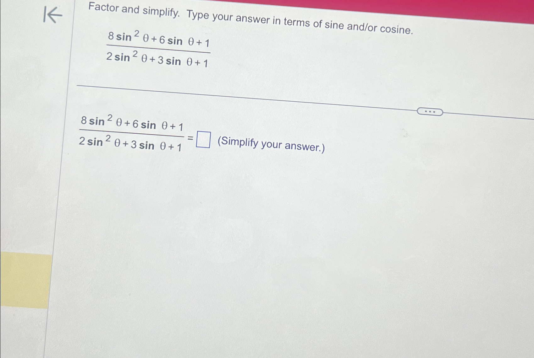 Solved Factor and simplify. Type your answer in terms of | Chegg.com