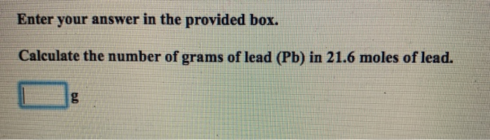 Solved Enter your answer in the provided box. Calculate the | Chegg.com