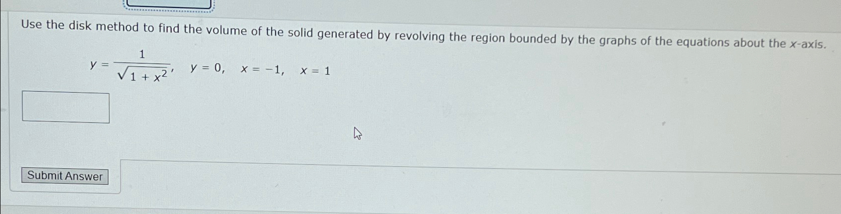 Solved Use the disk method to find the volume of the solid | Chegg.com