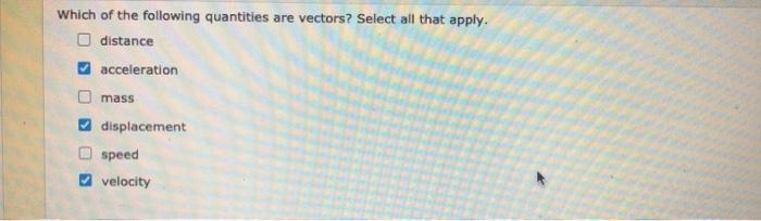 Solved Which of the following quantities are vectors? Select | Chegg.com
