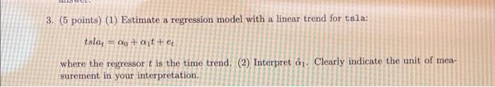 Solved 3. (5 points) (1) Estimate a regression model with a | Chegg.com