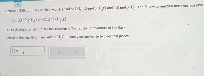 Solved Suppose a 250. mL flask is filled with 1.1 mol of | Chegg.com