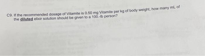 Solved C9. If the recommended dosage of Vitamite is 0.50mg | Chegg.com