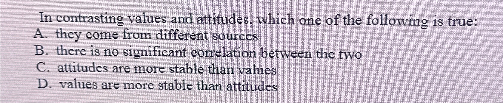 In contrasting values and attitudes, which one of the | Chegg.com