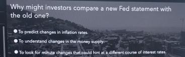 Solved Why might investors compare a now Fed statement with | Chegg.com