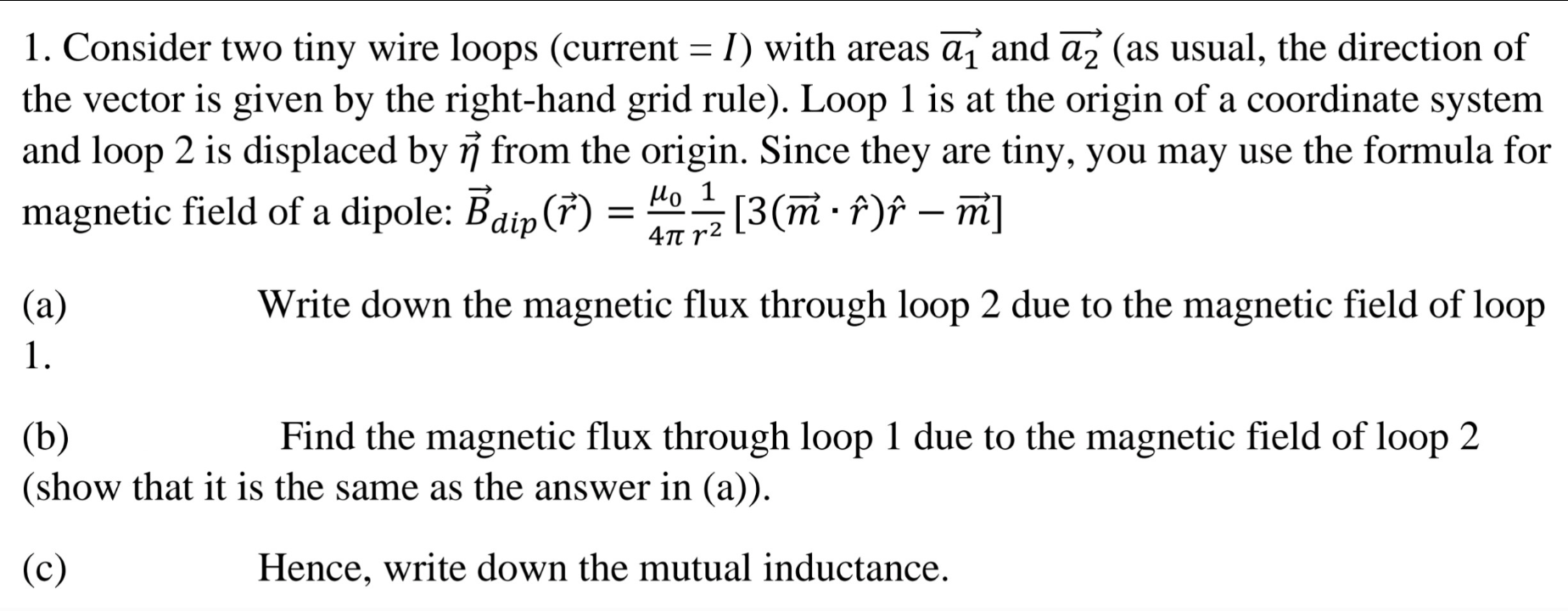 Solved 1. Consider two tiny wire loops (current =I ) with | Chegg.com