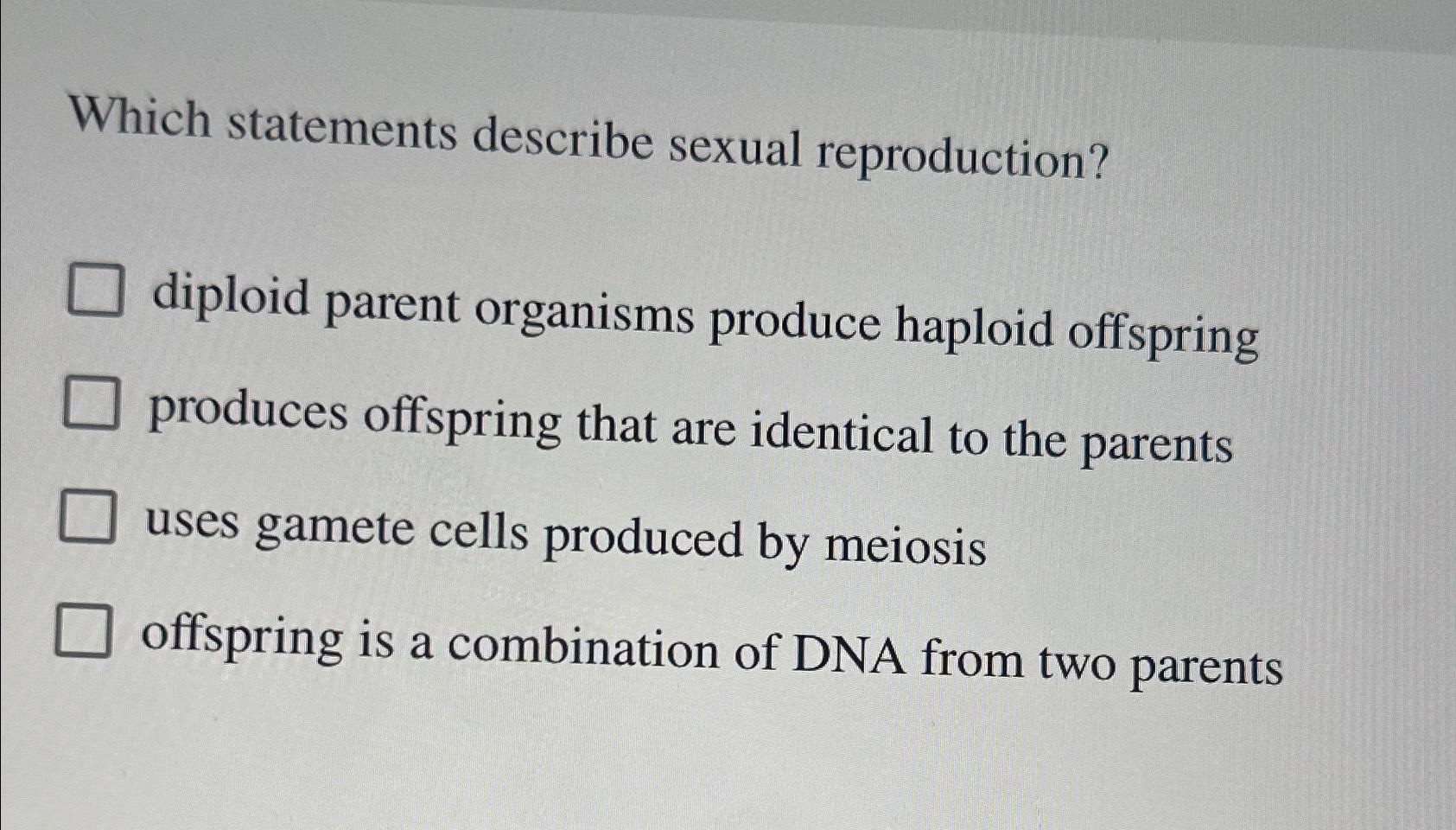 Solved Which statements describe sexual reproduction?diploid | Chegg.com
