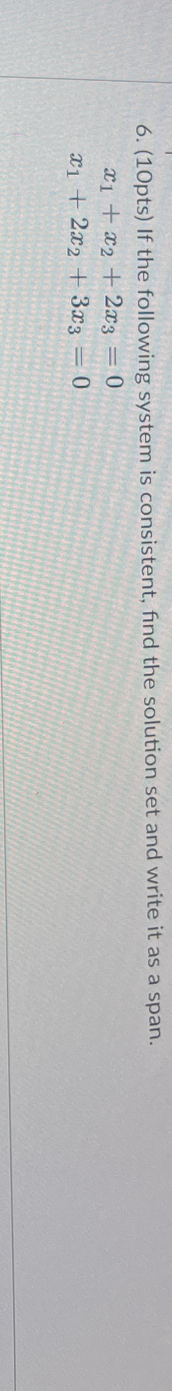 Solved (10pts) ﻿If the following system is consistent, find | Chegg.com