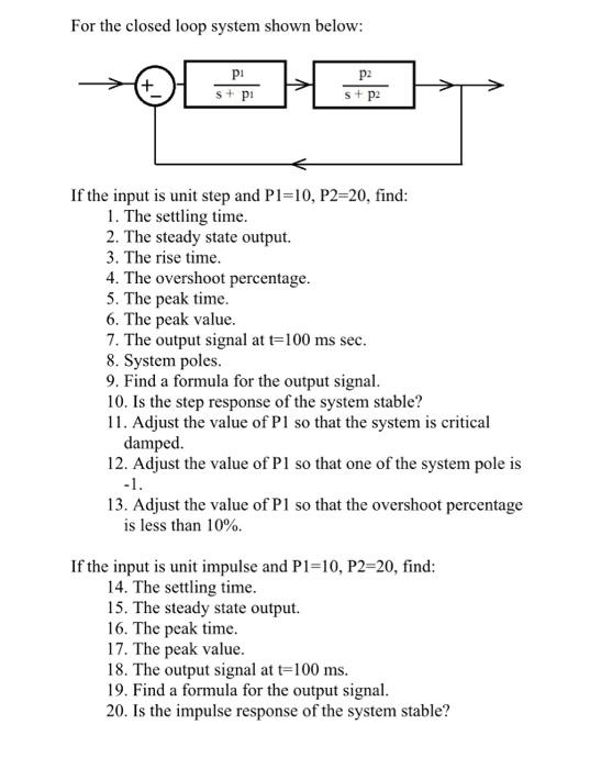Solved For the closed loop system shown below: pi + s+ p1 p2 | Chegg.com