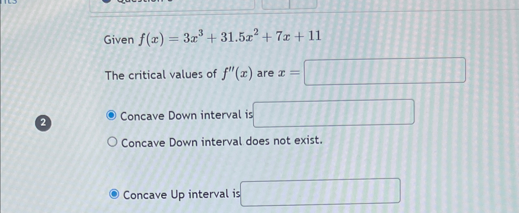 Solved Given f(x)=3x3+31.5x2+7x+11The critical values of | Chegg.com
