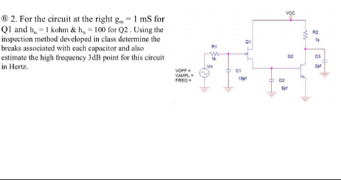 Solved (6) 2. ﻿For the circuit at the right gm=1mS ﻿for Q1 | Chegg.com