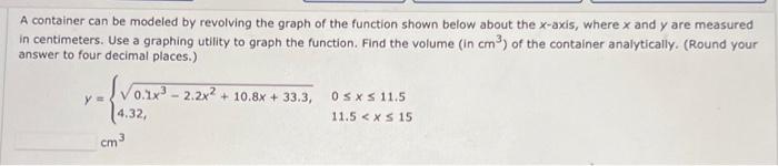 Solved A container can be modeled by revolving the graph of | Chegg.com