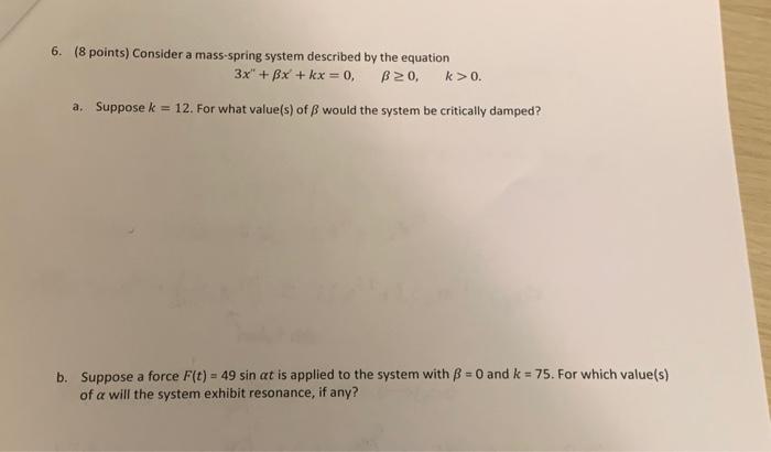 Solved 6. (8 points) Consider a mass-spring system described | Chegg.com