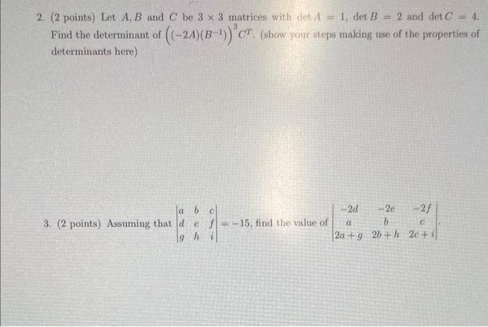 Solved 2. ( 2 points) Let A,B and C be 3×3 matrices with det | Chegg.com