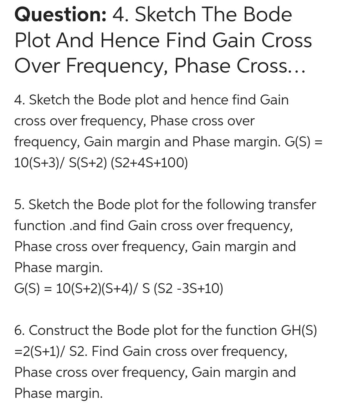 Solved Question: 4. Sketch The Bode Plot And Hence Find Gain | Chegg.com