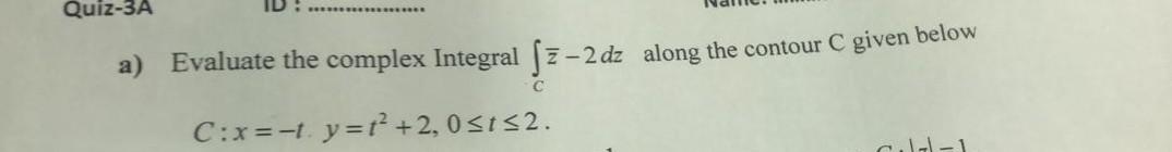 Solved a) Evaluate the complex Integral ∫Czˉ−2dz along the | Chegg.com
