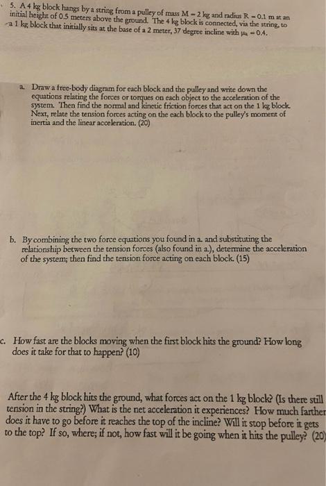 Solved 5. A 4 kg block hangs by a string from a pulley of | Chegg.com