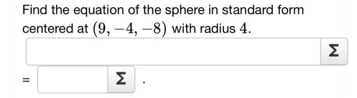 Solved Find the equation of the sphere in standard form | Chegg.com