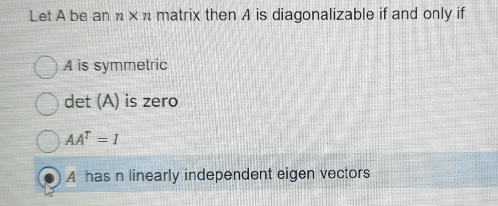 Solved Let A be an n×n ﻿matrix then A ﻿is diagonalizable if | Chegg.com