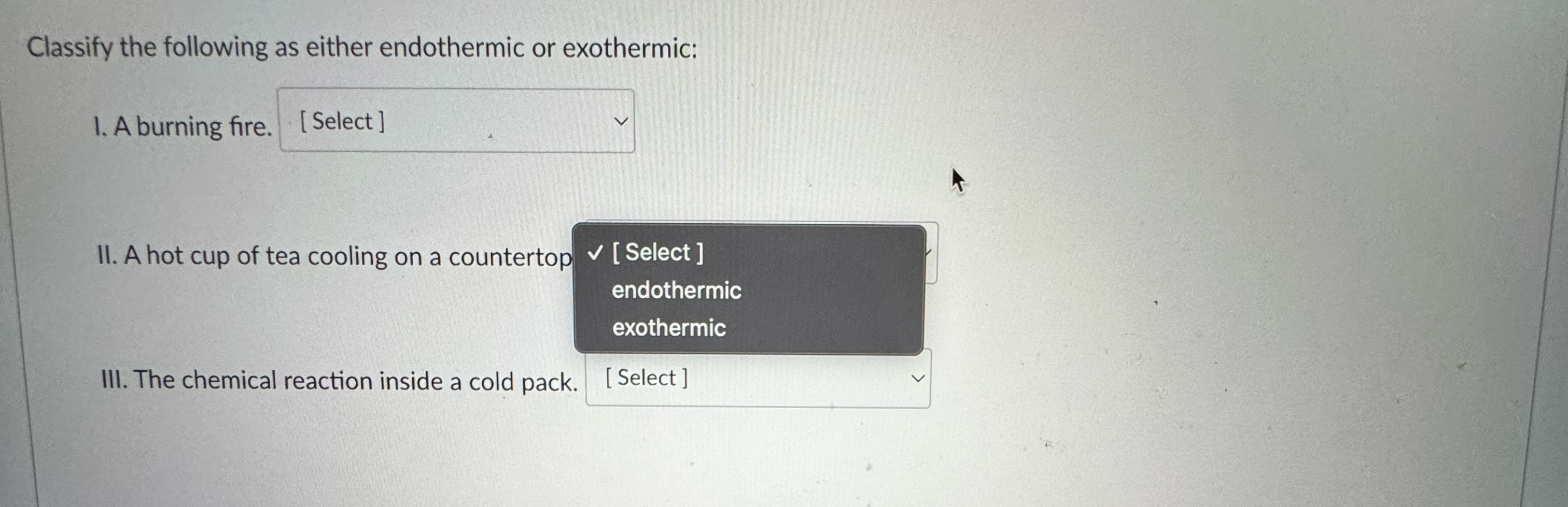 Solved Classify the following as either endothermic or | Chegg.com