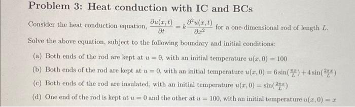 Solved Problem 3: Heat conduction with IC and BCs Consider | Chegg.com