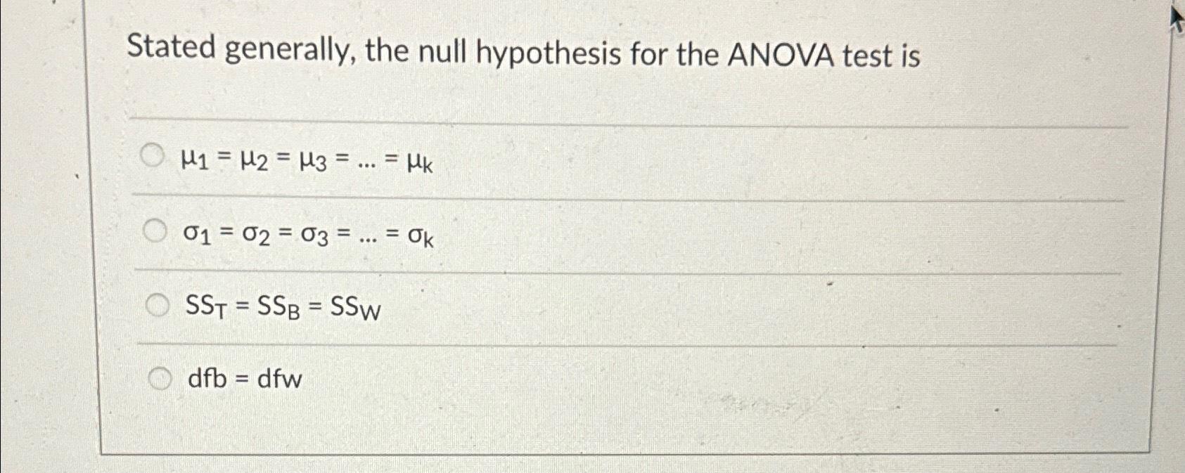 Solved Stated generally, the null hypothesis for the ANOVA | Chegg.com