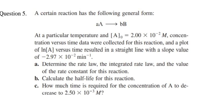 Solved on 5. A certain reaction has the following general | Chegg.com