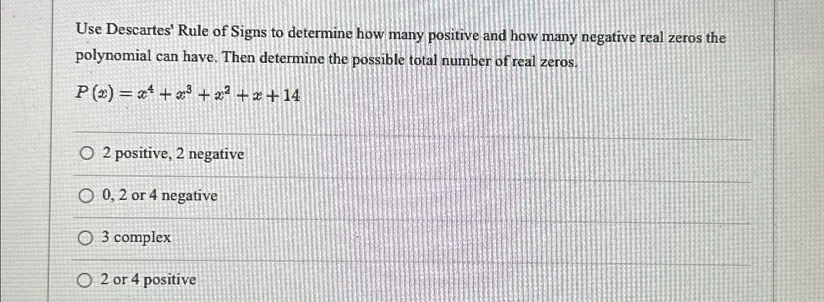 Solved Use Descartes' Rule of Signs to determine how many | Chegg.com