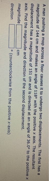 Solved A man pushing a mop across a floor causes it to | Chegg.com