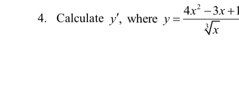 Solved Calculate y', ﻿where y=4x2-3x+1x3 | Chegg.com