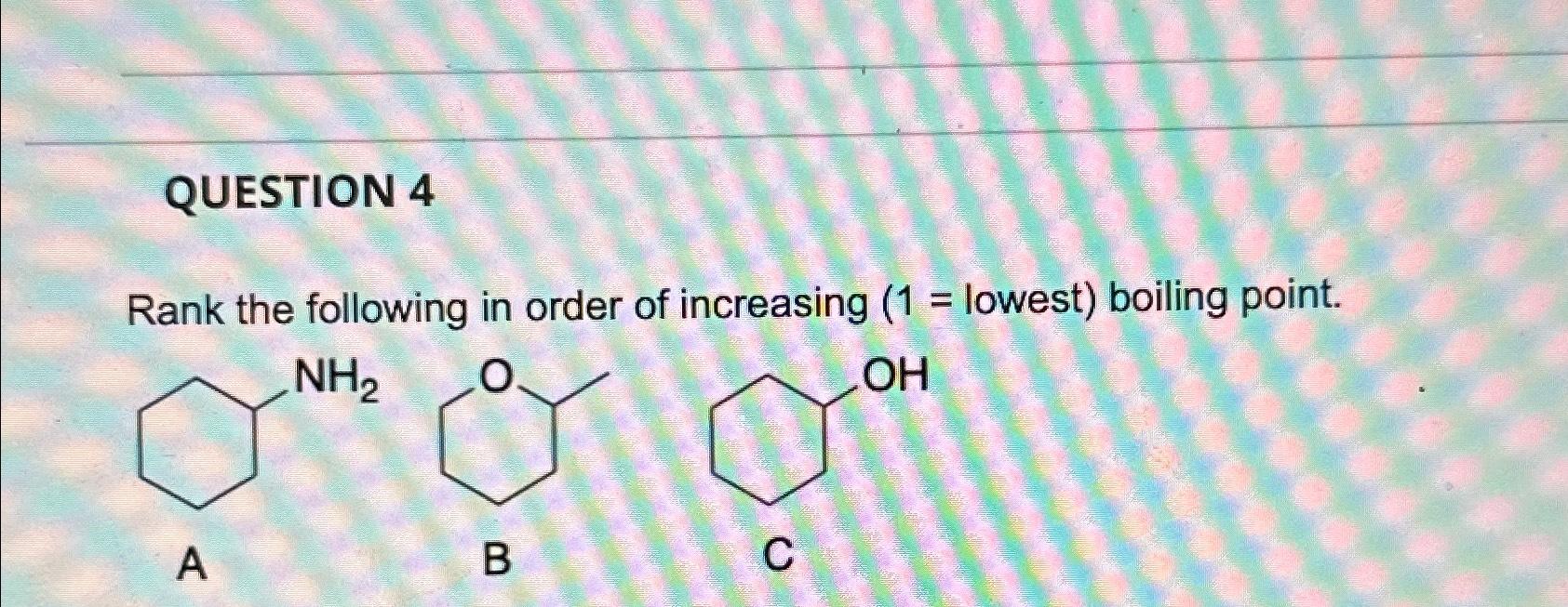 Solved QUESTION 4Rank the following in order of increasing | Chegg.com