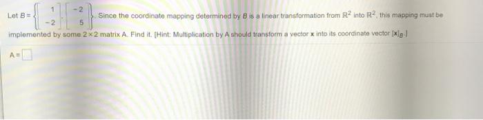 Solved 1 - 2 Let Bu Since the coordinate mapping determined | Chegg.com