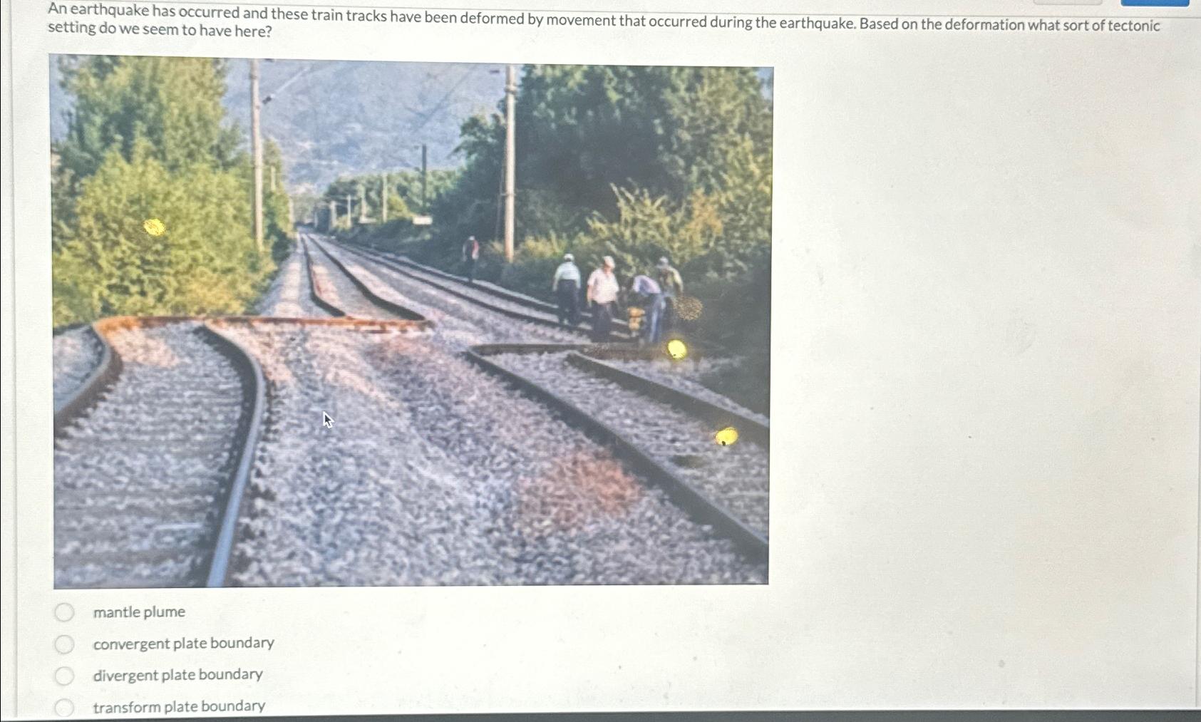 Solved An earthquake has occurred and these train tracks | Chegg.com