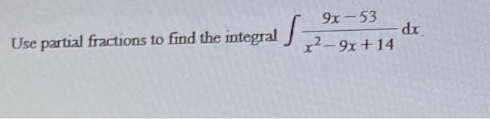 Solved Use partial fractions to find the integral | Chegg.com