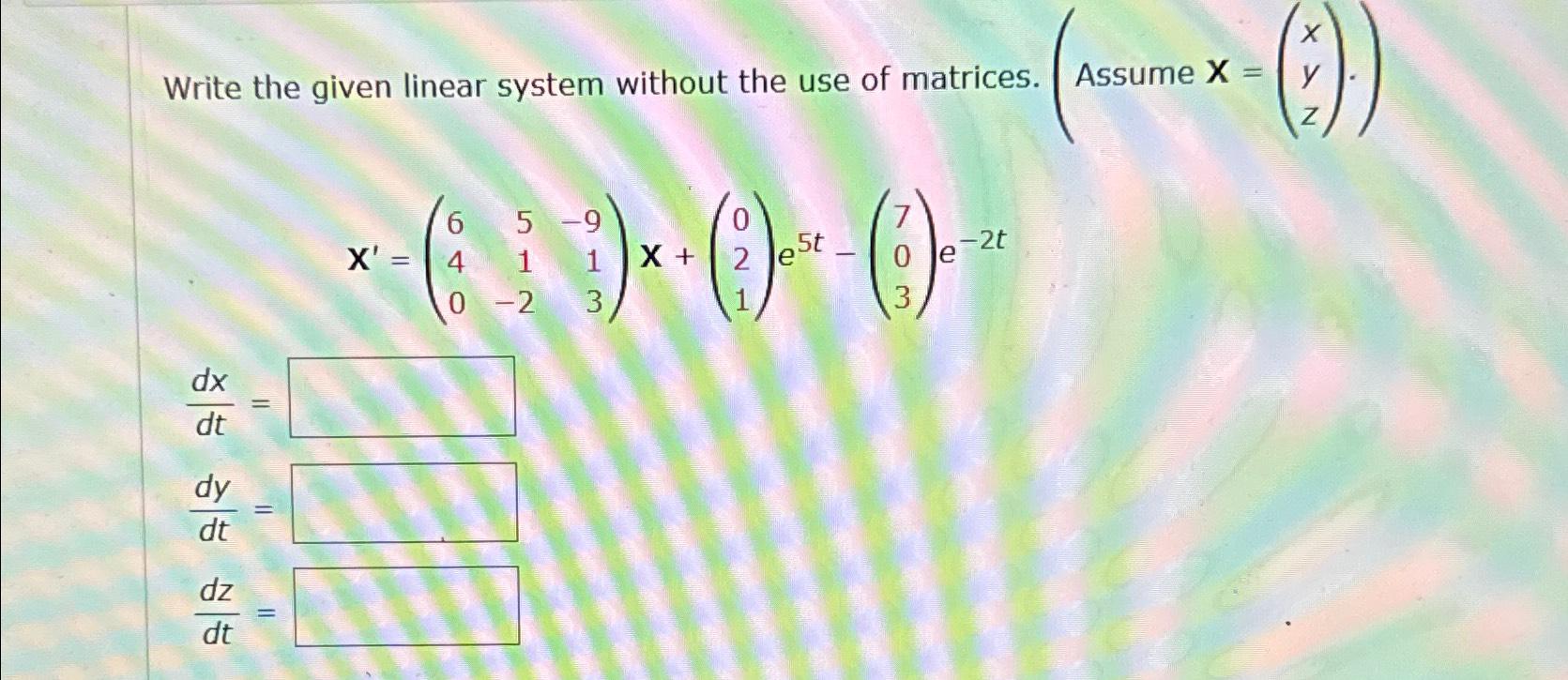 Solved Write The Given Linear System Without The Use Of