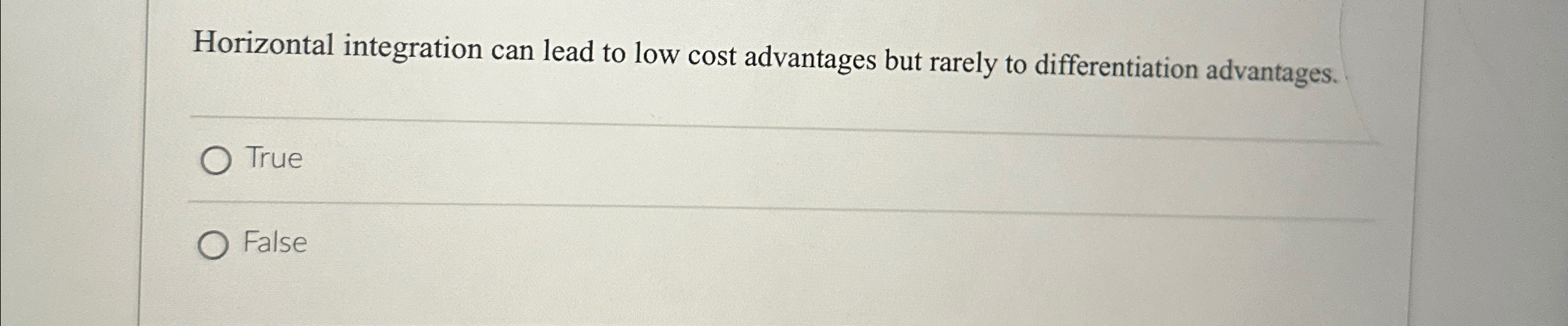 Solved Horizontal integration can lead to low cost | Chegg.com