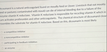 Solved Dicoumarol is a natural anticoagulant found on moudly | Chegg.com
