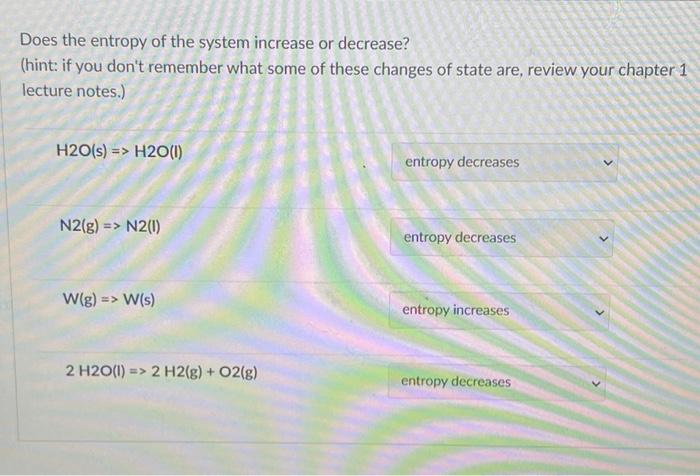 Solved Does the entropy of the system increase or decrease? | Chegg.com