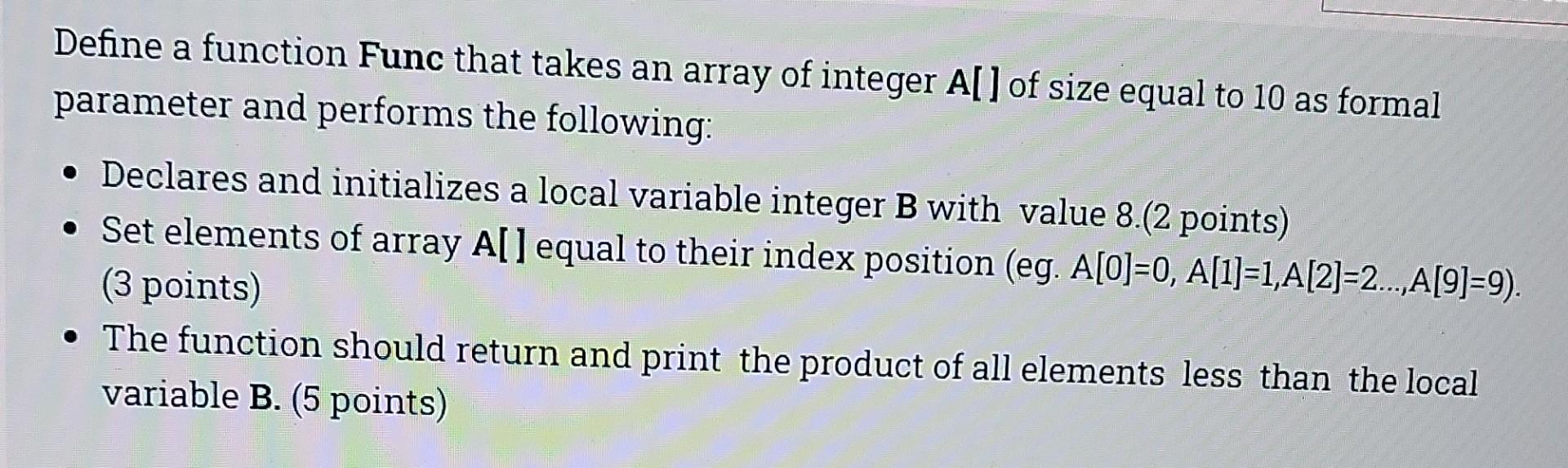 Solved Define a function Func that takes an array of integer | Chegg.com