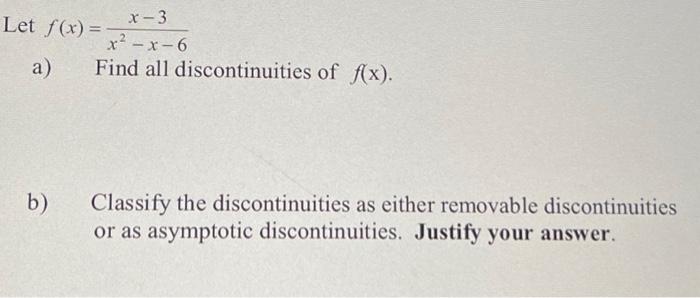 Solved Let f(x)= a) x-3 2 x² - x-6 Find all discontinuities | Chegg.com