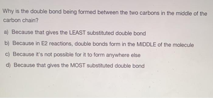 Solved Why is the double bond being formed between the two | Chegg.com