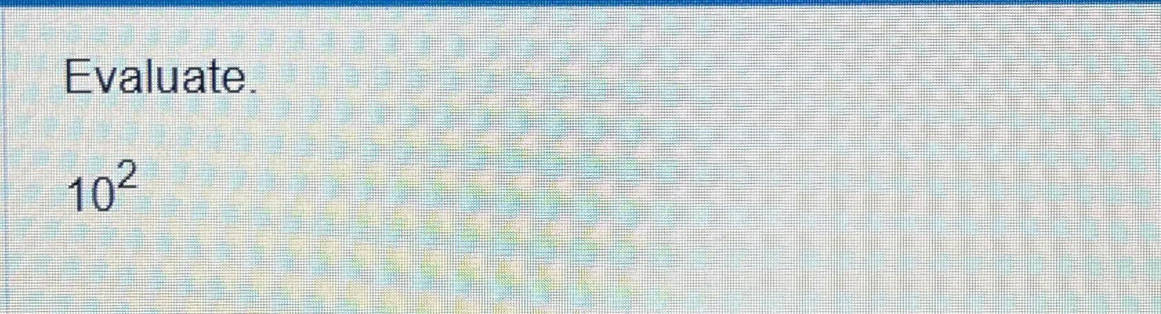 Solved Evaluate.102 | Chegg.com