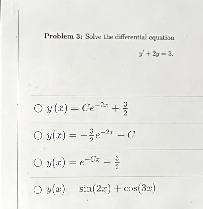 Solved Problem 3: Solve the differential equation y′+2y=3 | Chegg.com
