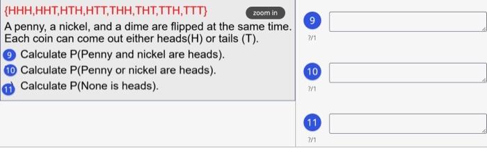 Solved 9 2/1 {HHH,HHT,HTH,HTT,THH,THT, TTH,TTT} zoom in A | Chegg.com