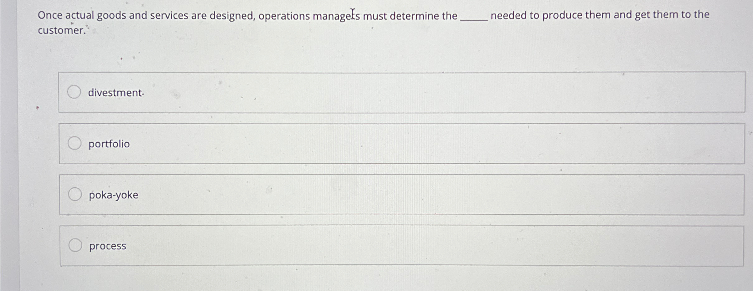 Solved Once actual goods and services are designed, | Chegg.com