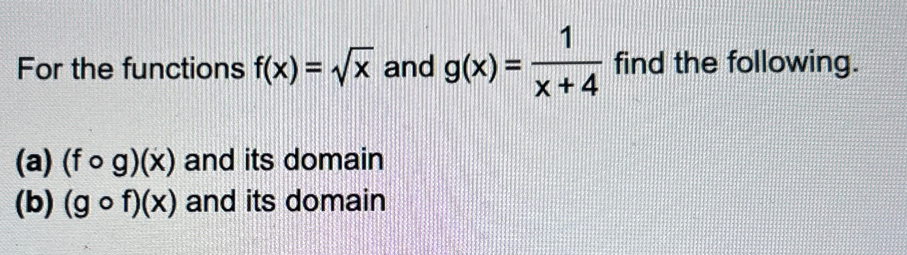 Solved For the functions f(x)=x2 ﻿and g(x)=1x+4 ﻿find the | Chegg.com