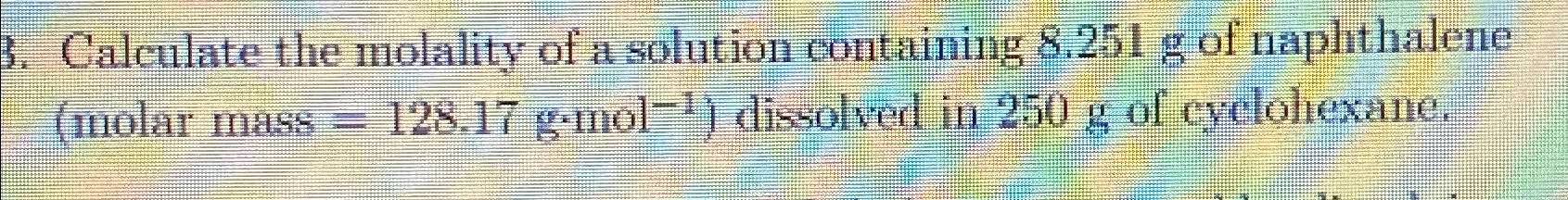 Solved Calculate the molality of a solution containing | Chegg.com