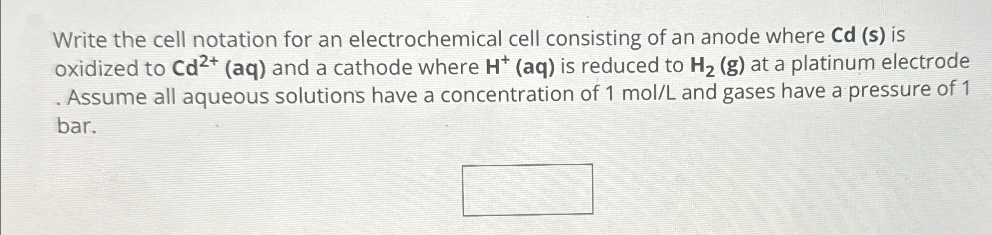 Solved Write the cell notation for an electrochemical cell | Chegg.com
