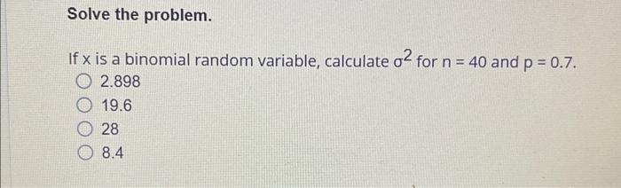 Solved Solve the problem. If x is a binomial random | Chegg.com