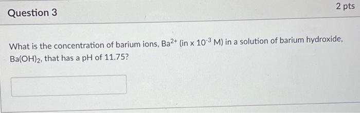 Solved What is the concentration of barium ions, Ba2+( in | Chegg.com